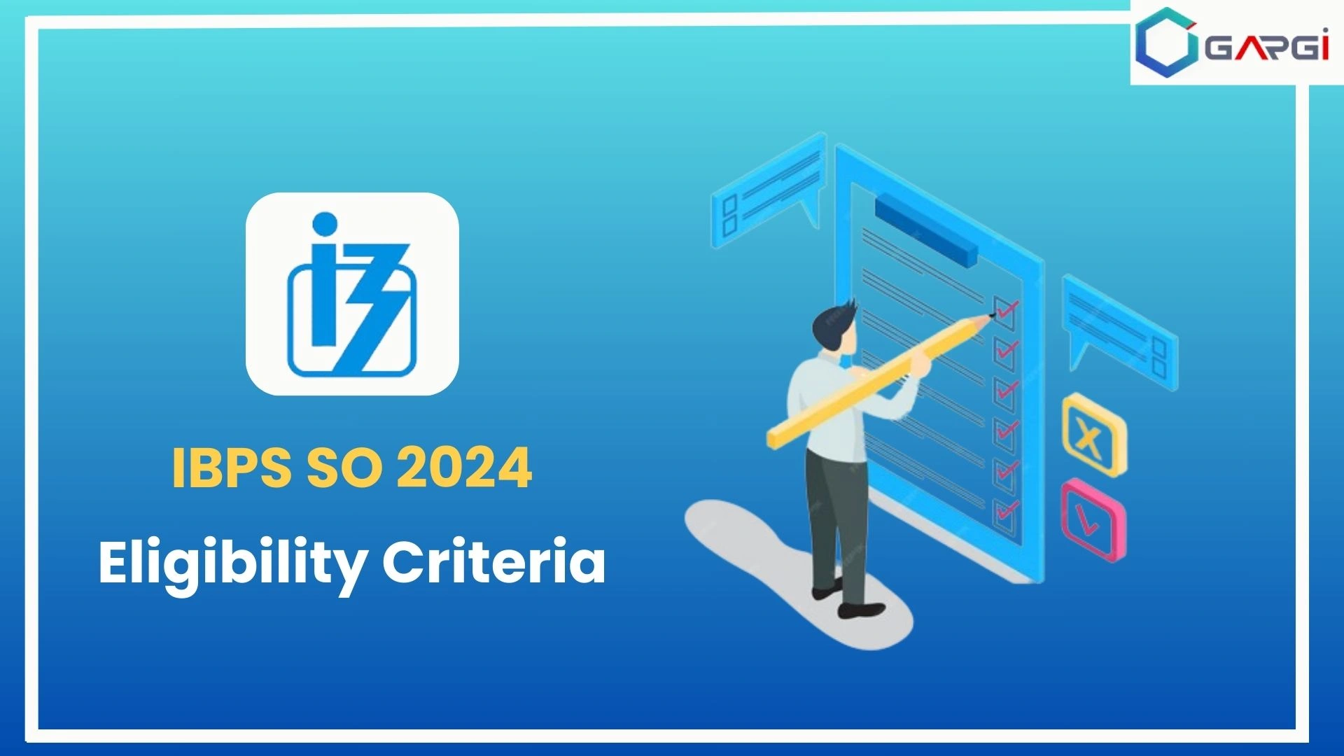 IBPS SO Eligibility Criteria 2024 - Age, Education IBPS SO Eligibility Criteria 2024 - Age, Education
